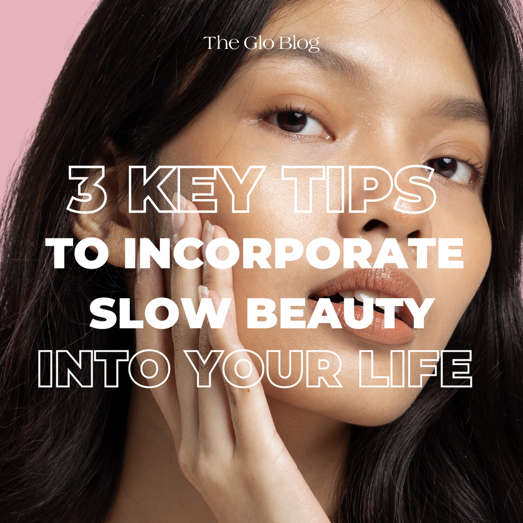 Unlock Your Glow: How We can Embrace Slow Beauty Into Our Skincare Rou ...