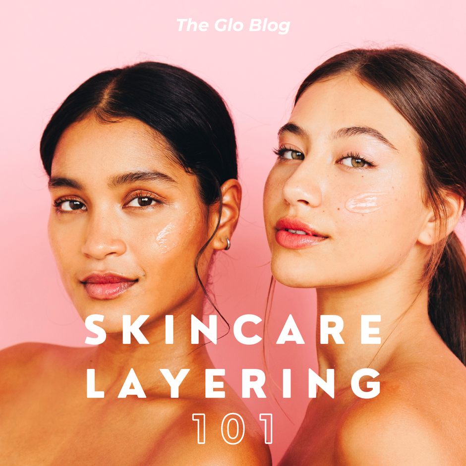 Skincare Layering 101 – LUMI GLO SKIN
